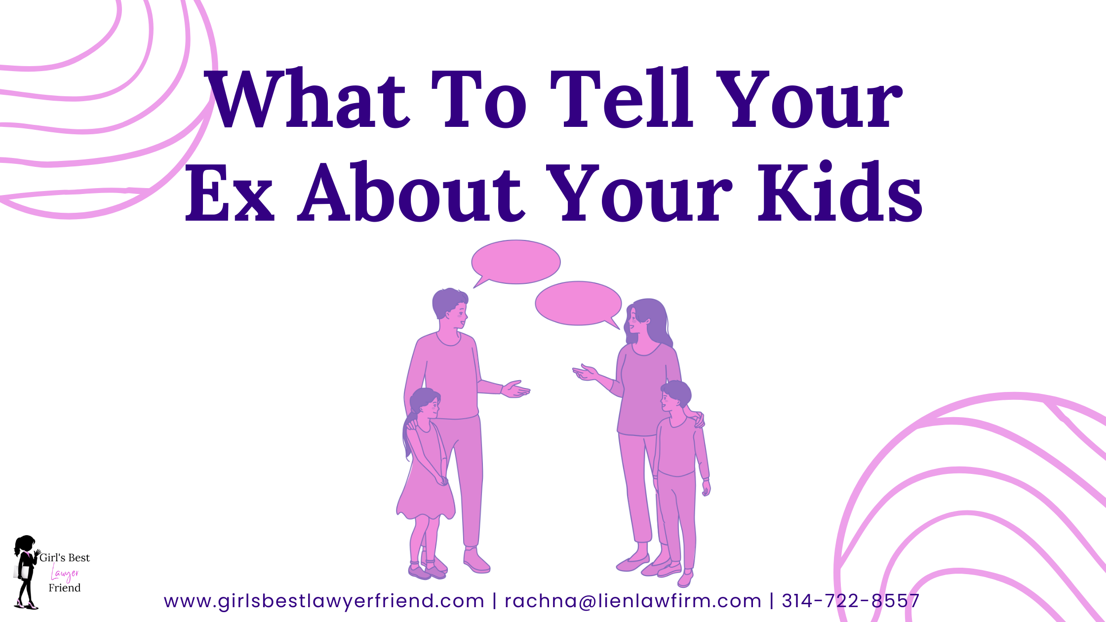 What to Tell Your Ex About Your Kids – Girl's Best Lawyer Friend